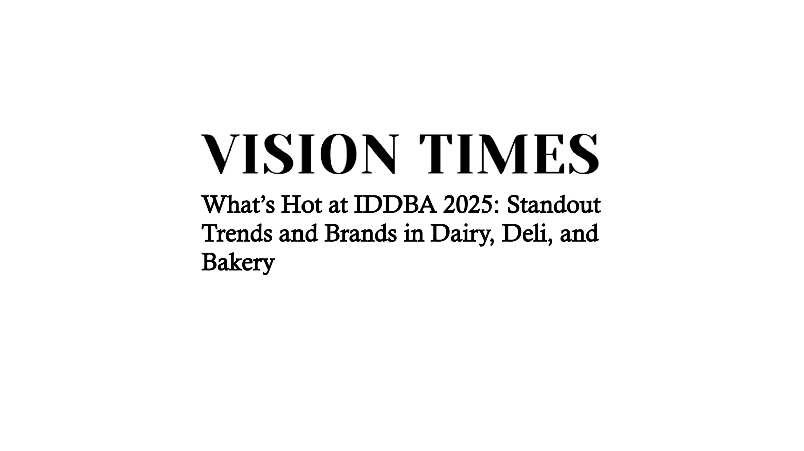 Vision Times What’s Hot at IDDBA 2025: Standout Trends and Brands in D ...